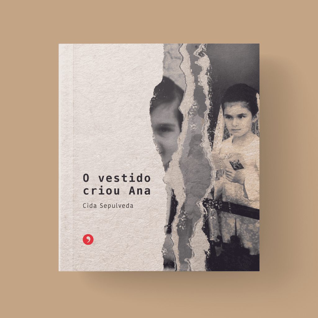 O vestido criou Ana, de Cida Sepulveda - Editacuja